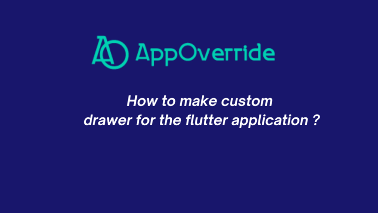 How to Make A Drawer in Flutter? - AppOverride