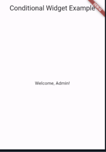 How to Show Conditional Widgets in Flutter? - AppOverride
