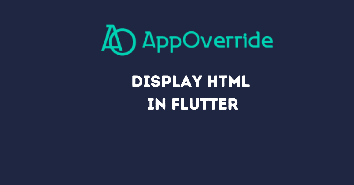 How To Display Html In Flutter Appoverride