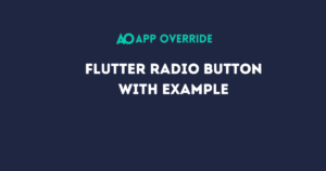 How to Use Flutter Radio Button? (with Example) - AppOverride