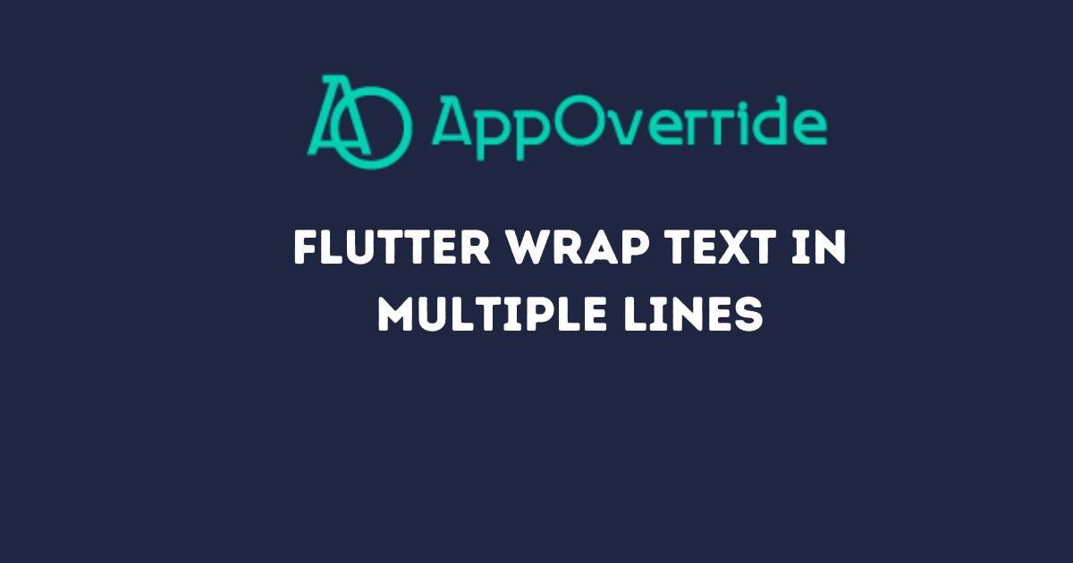 How To Wrap Text In Multiple Lines In Flutter Appoverride